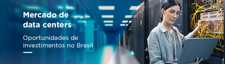 Mercado de data centers: oportunidades de investimentos no Brasil ...