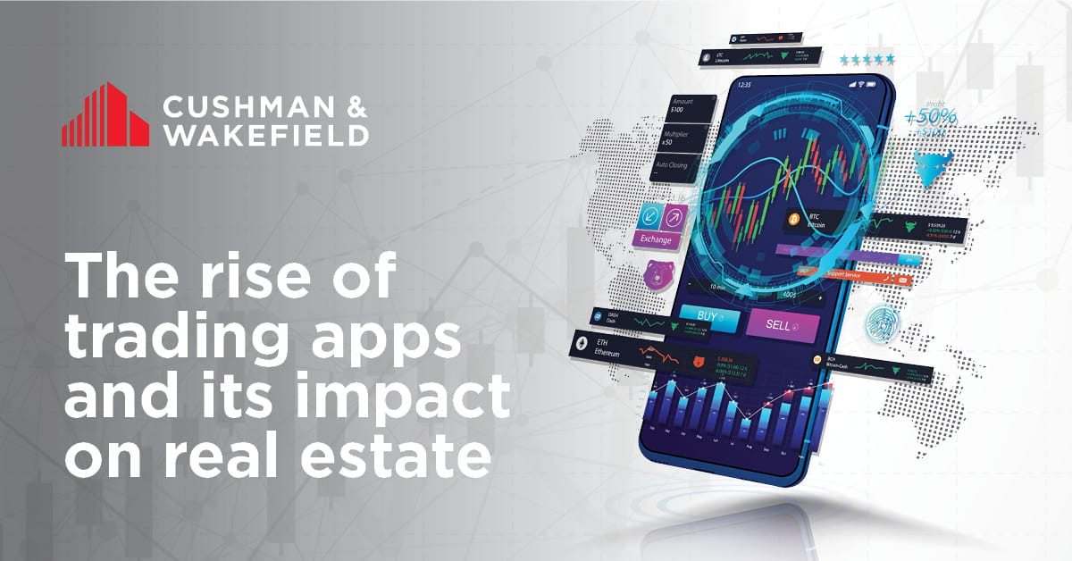 The Rise of Trading Apps and Its Impact on Real Estate | Cushman ...