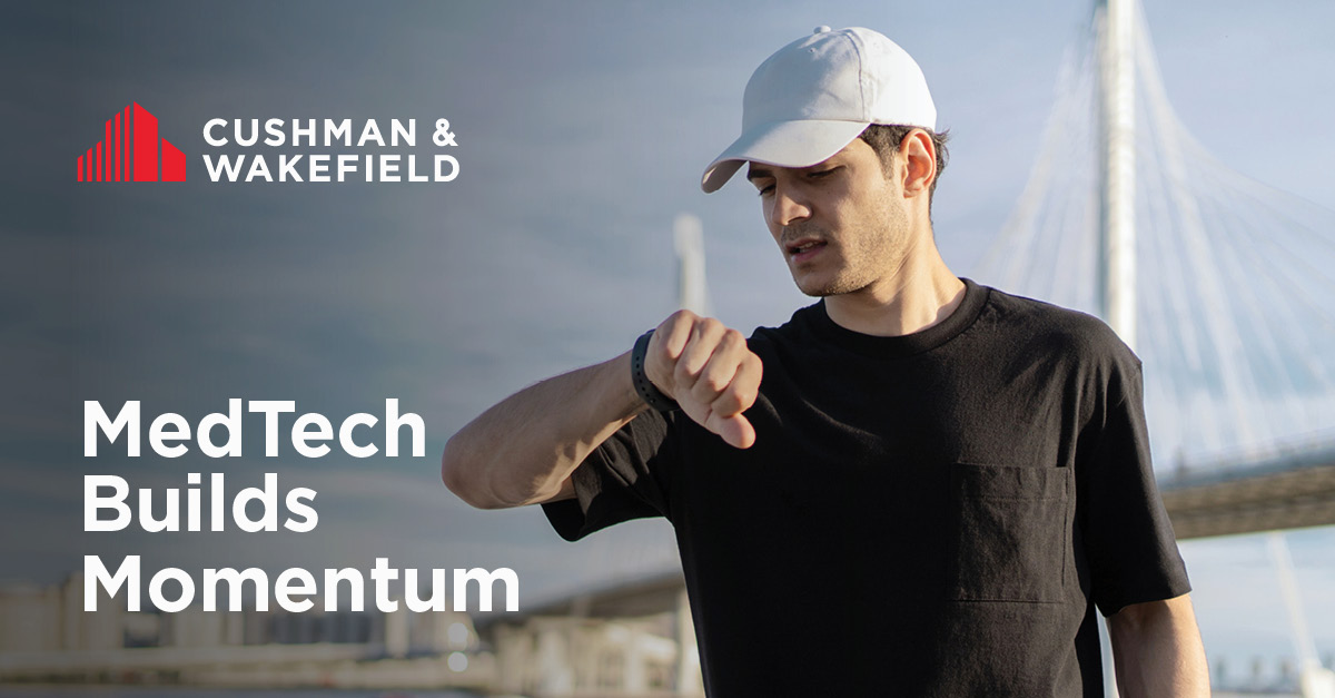 MedTech Builds Momentum | Cushman & Wakefield